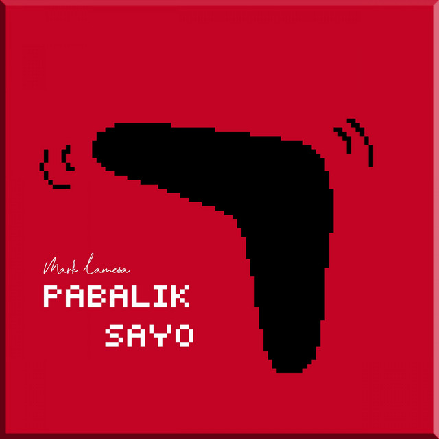 Pabalik Sayo - song and lyrics by Mark Lamesa | Spotify