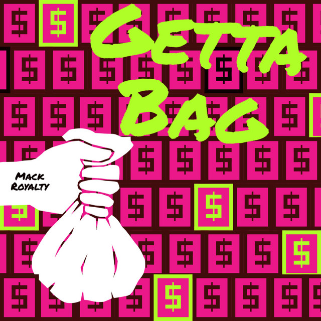 Getta Bag - Single by Mack Royalty | Spotify