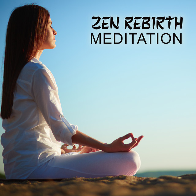 Zen Rebirth Meditation: Ballanced Sounds, Music for Meditation - Album ...