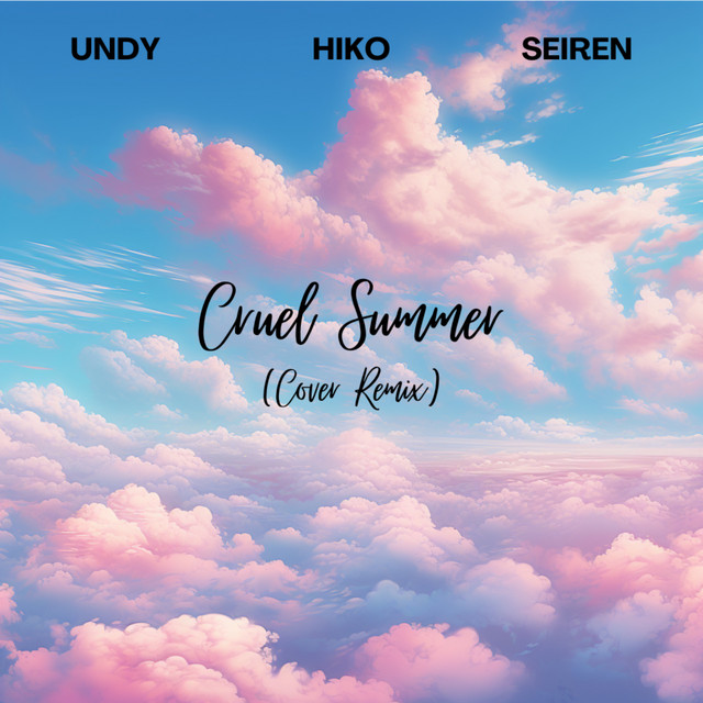 Cruel Summer (Cover Remix) - Single by Hiko | Spotify
