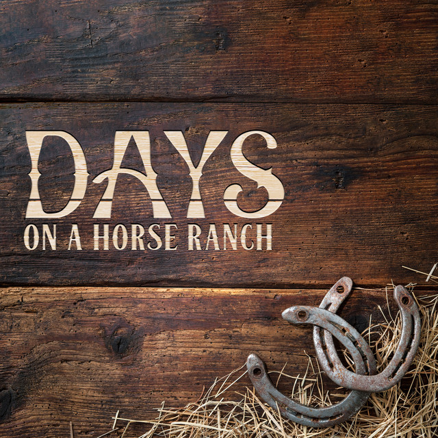 Days on a Horse Ranch - Album by Texas Country Group | Spotify
