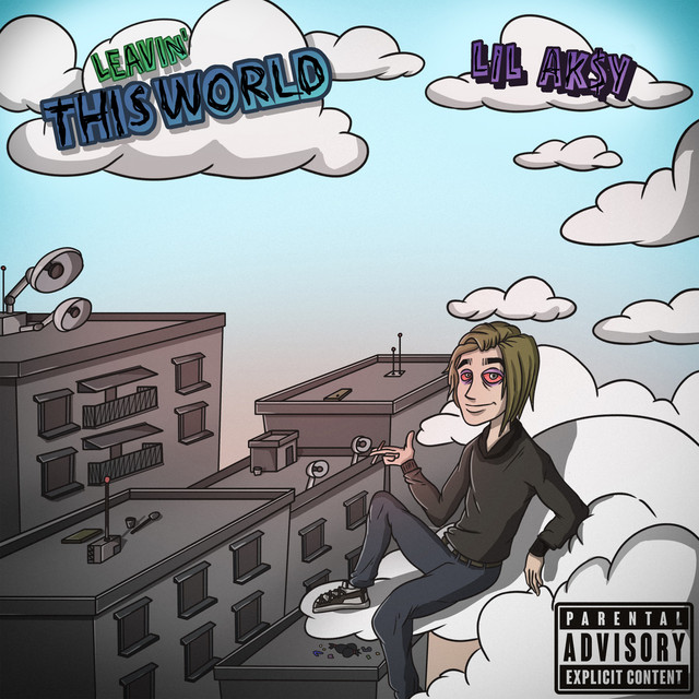 Leavin' This World - Single by LiL Ak$Y | Spotify