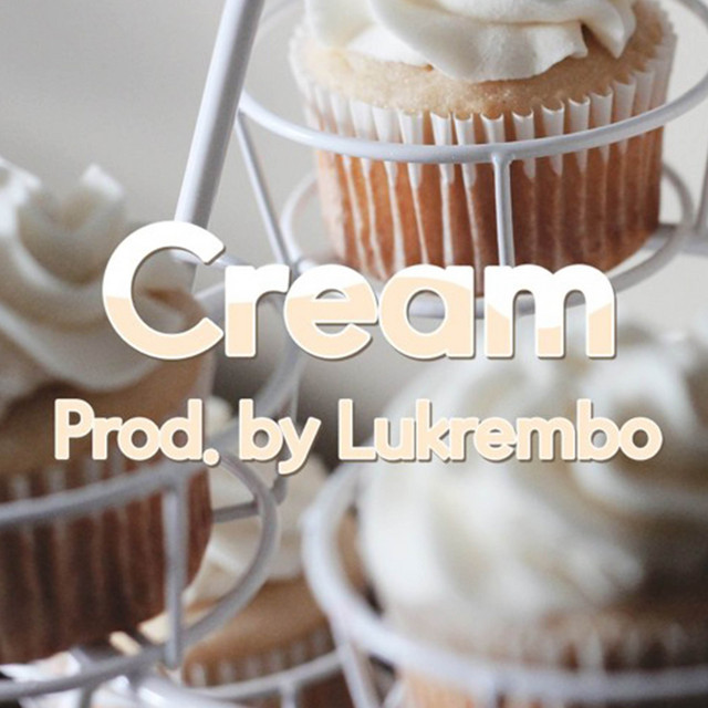 Cream - Single by Lukrembo | Spotify
