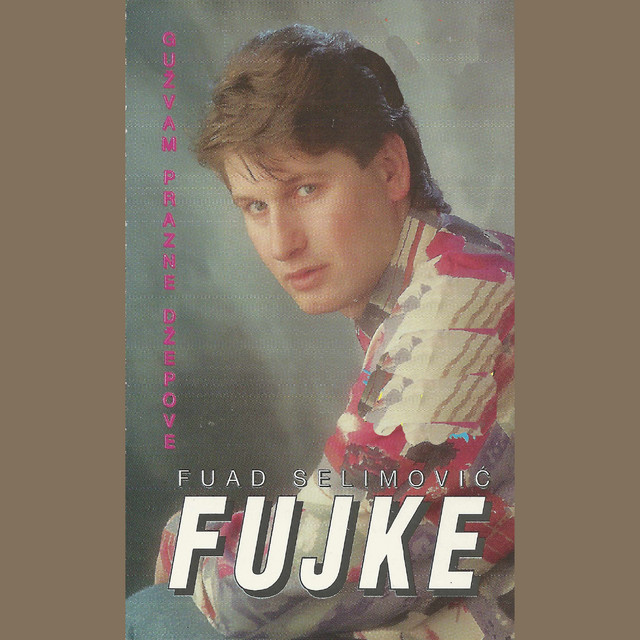 Gužvam prazne džepove - Album by Fuad Selimovic Fujke | Spotify