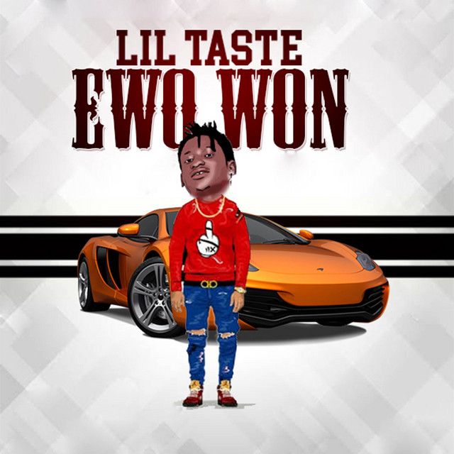 Ewo Won - Single by Lil Taste | Spotify
