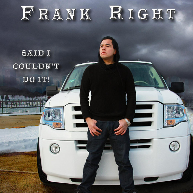 Said I Couldn't Do It - Album by Frank Right | Spotify