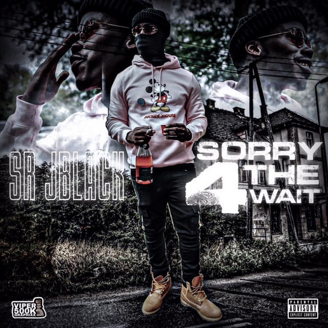 Sorry 4 Da Wait - Album by SRJBLACK | Spotify
