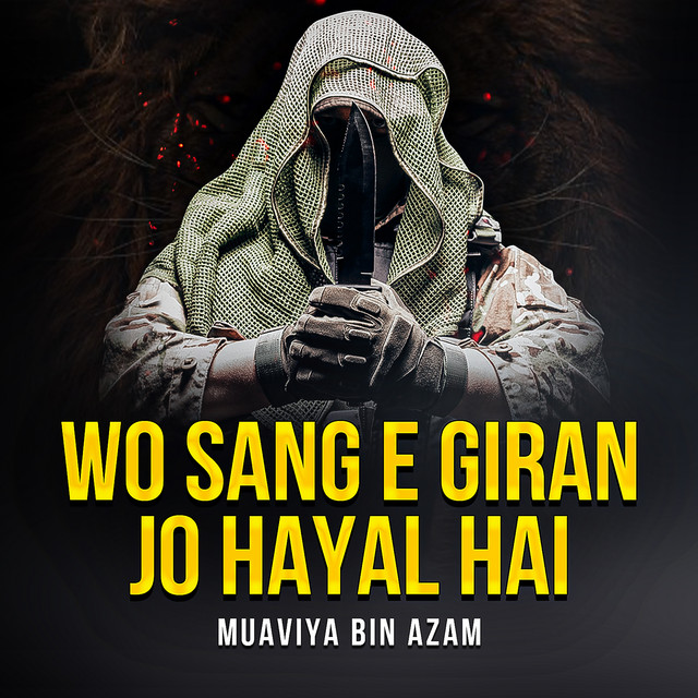 Wo Sang E Giran Jo Hayal Hai - Single by Muaviya Bin Azam | Spotify