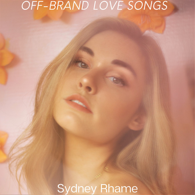 Off-Brand Love Songs - EP by Sydney Rhame | Spotify