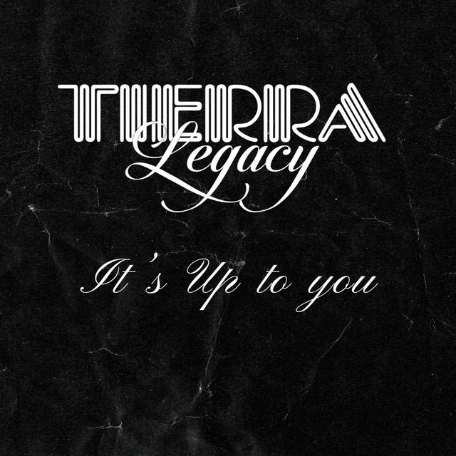 It's Up To You - Single by Tierra Legacy | Spotify