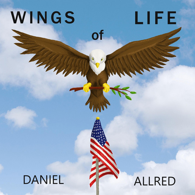 Wings of Life - Album by Daniel Allred | Spotify