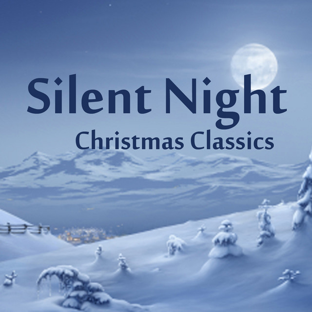 Silent Night - Christmas Classics - Album by Christmas Classics | Spotify