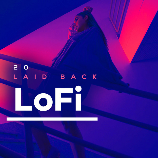 20 Laid Back LoFi - Album by LO-FI BEATS | Spotify