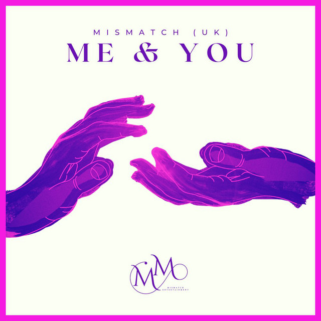 Me & You - Single by Mismatch (UK) | Spotify