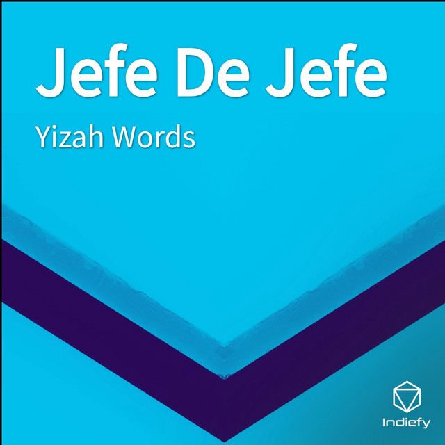 Jefe De Jefe - Single by Yizah Words | Spotify