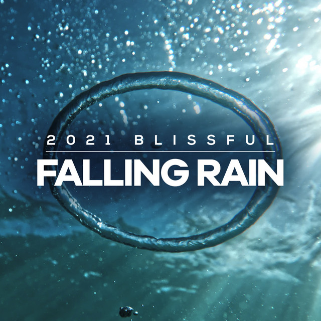 2021 Blissful Falling Rain - Album by Rain Recorders | Spotify