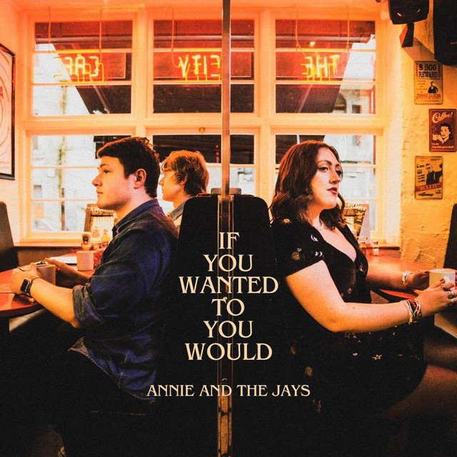 If You Wanted To You Would - song by Annie and the Jays | Spotify