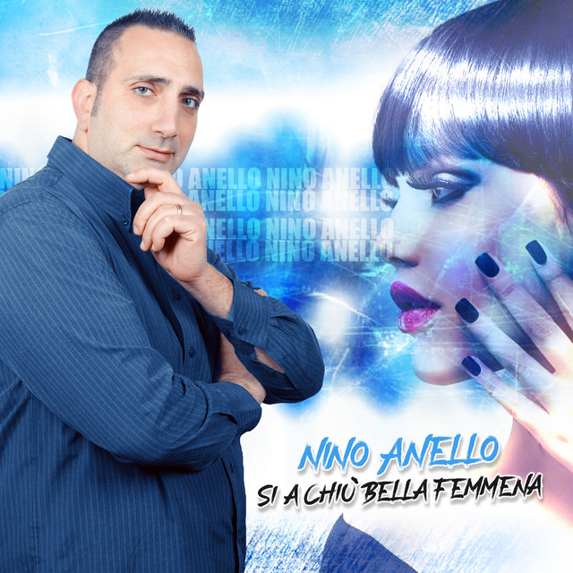Si a chiu' bella femmena - Single by Nino Anello | Spotify