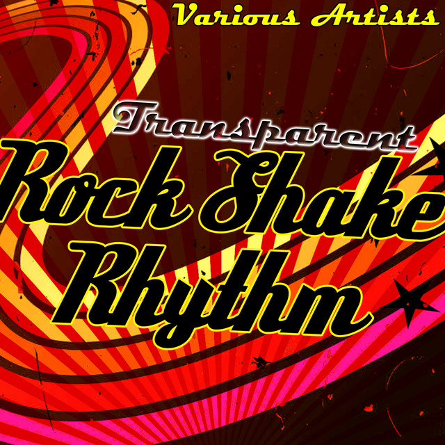 Transparent Rock Shake Rhythm - Compilation by Various Artists | Spotify