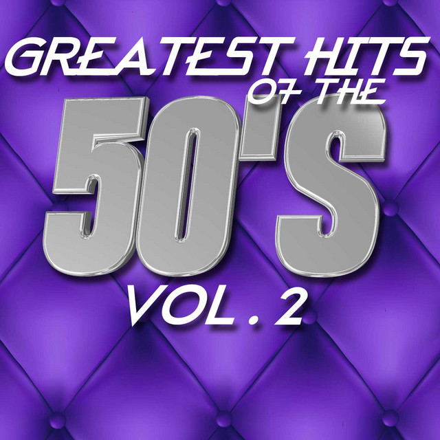 Greatest Hits Of The 50's - Vol. 2 - Compilation by Various Artists ...