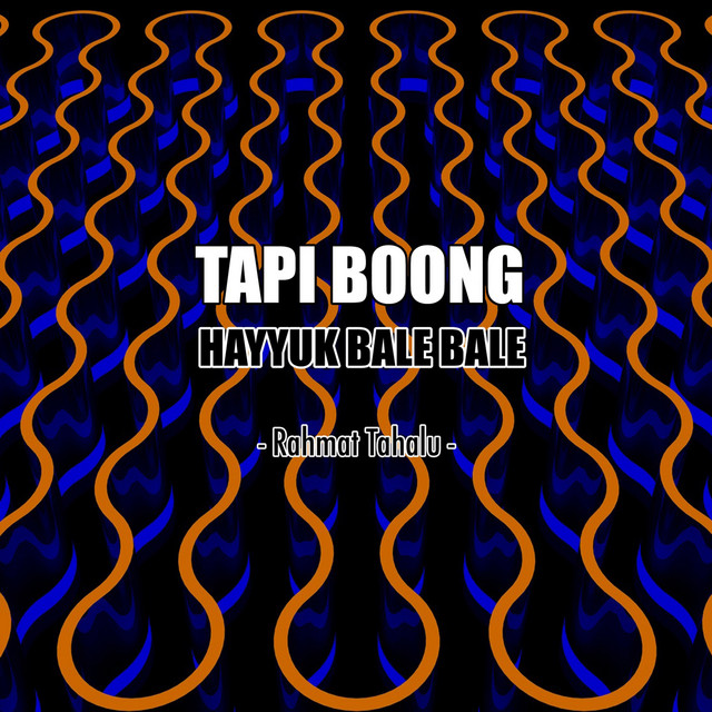 Tapi Boong Hayyuk Bale Bale - Single by Rahmat Tahalu | Spotify
