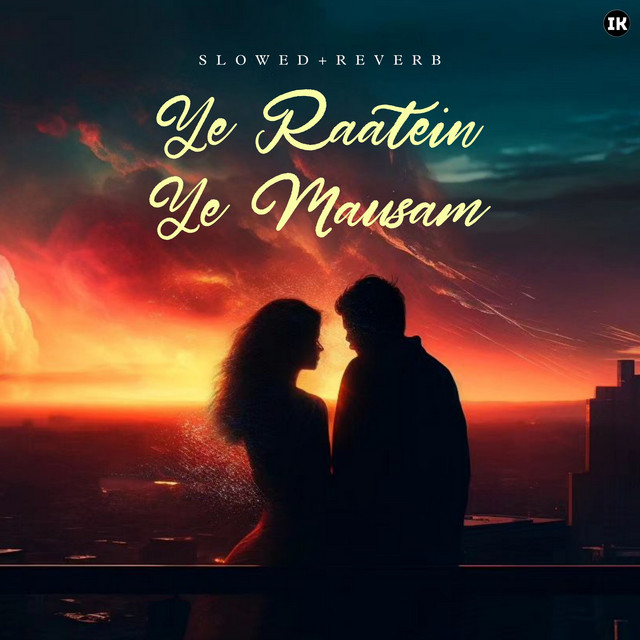 Ye Raatein Ye Mausam (Slowed+Reverb) - Single by Karan Bawa | Spotify
