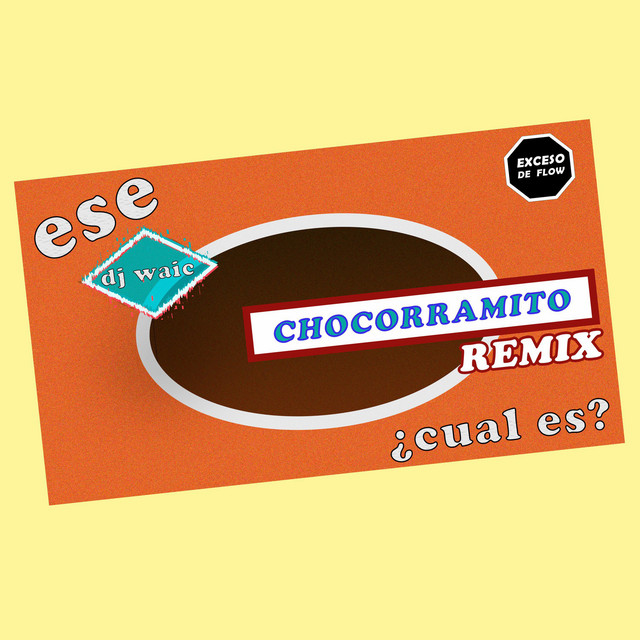 ESE CHOCORRAMITO - Single by Dj waic | Spotify