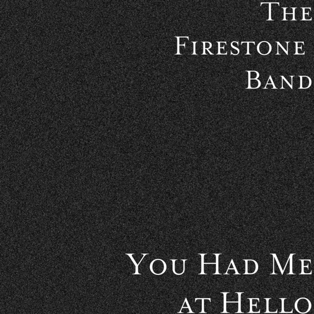 You Had Me at Hello - Single by The Firestone-Band | Spotify