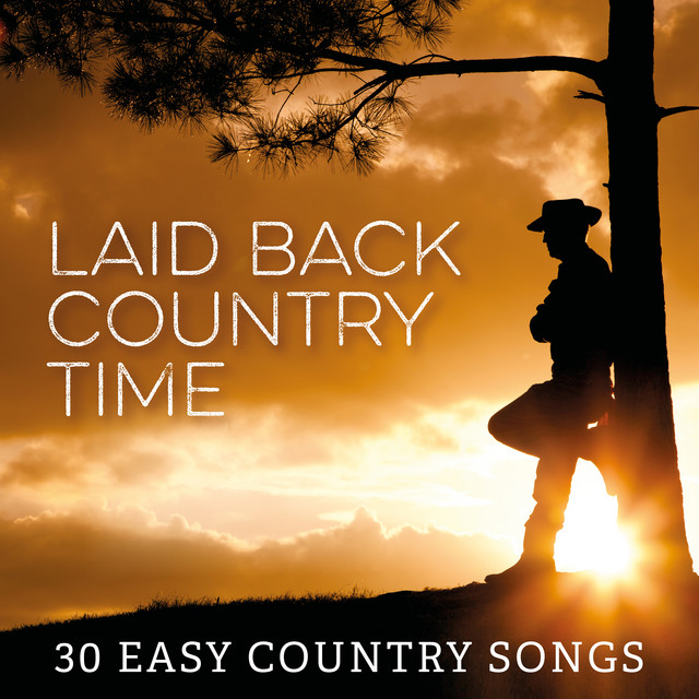 Laid Back Country Time: 30 Easy Country Songs - Compilation by Various ...