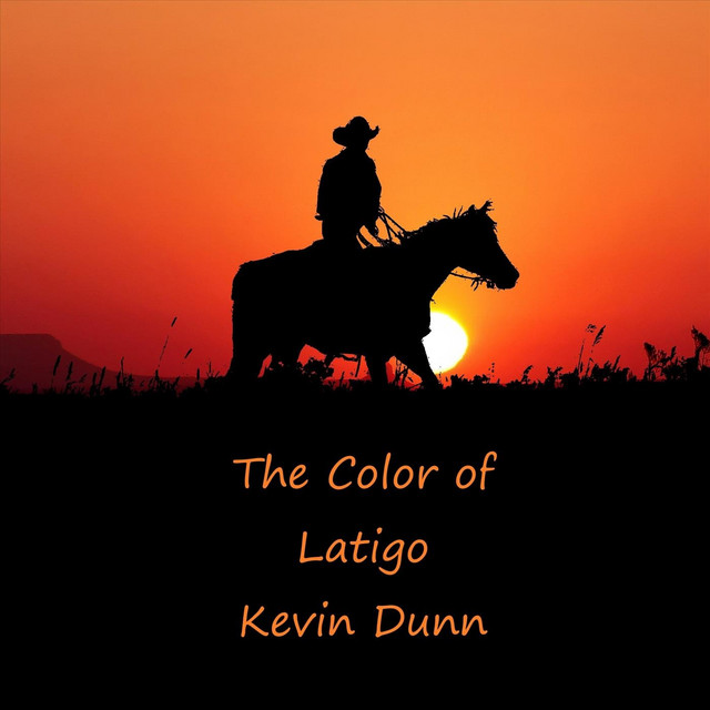 The Color of Latigo (Live) - Single by Kevin Dunn | Spotify