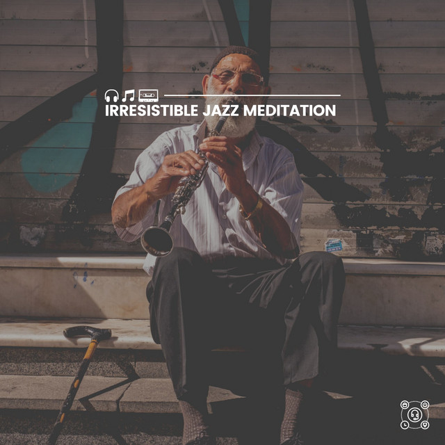 Irresistible Jazz Meditation - Album by Sleep Jazz | Spotify