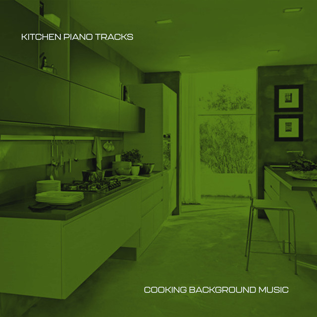 Kitchen Piano Tracks - Album by Cooking Background Music | Spotify