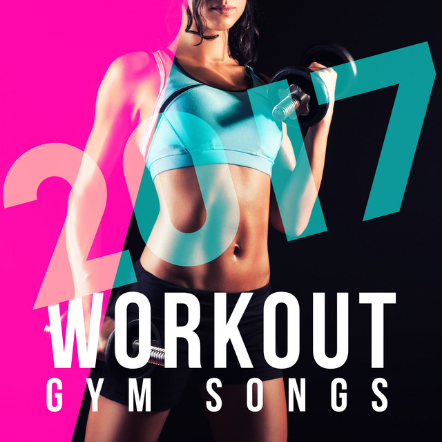2017-workout-gym-songs-album-by-gym-music-spotify