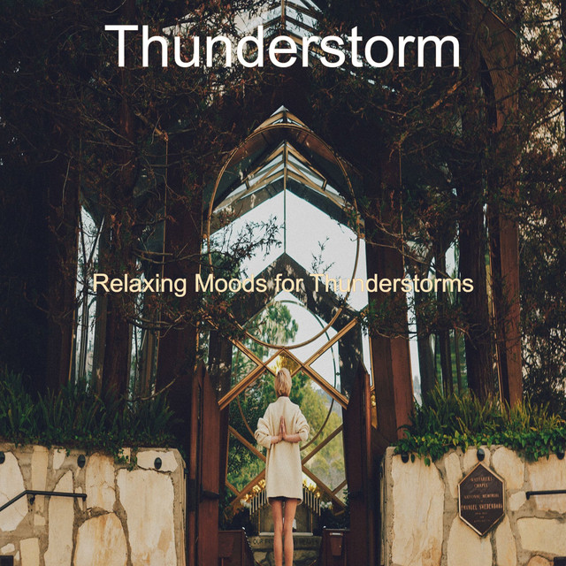 Relaxing Moods for Thunderstorms - Album by Thunderstorm | Spotify