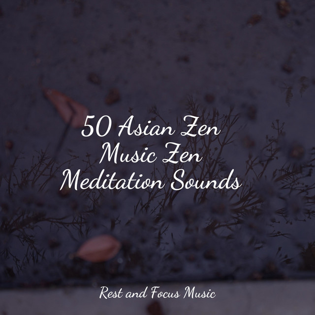 50 Asian Zen Music Zen Meditation Sounds - Album by Chillout Lounge ...