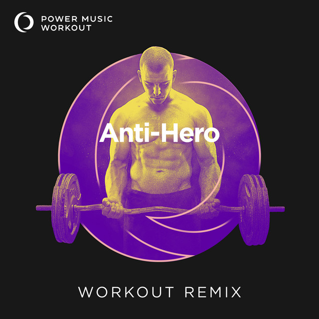 Anti-Hero - Single - Single by Power Music Workout | Spotify