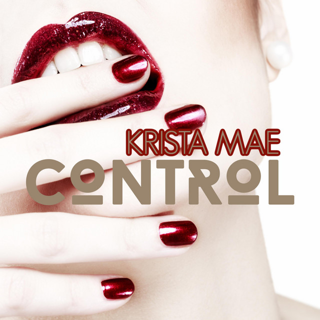 Control - song and lyrics by Krista Mae | Spotify