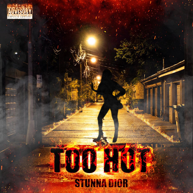 Too Hot - Single by Stunna Dior | Spotify