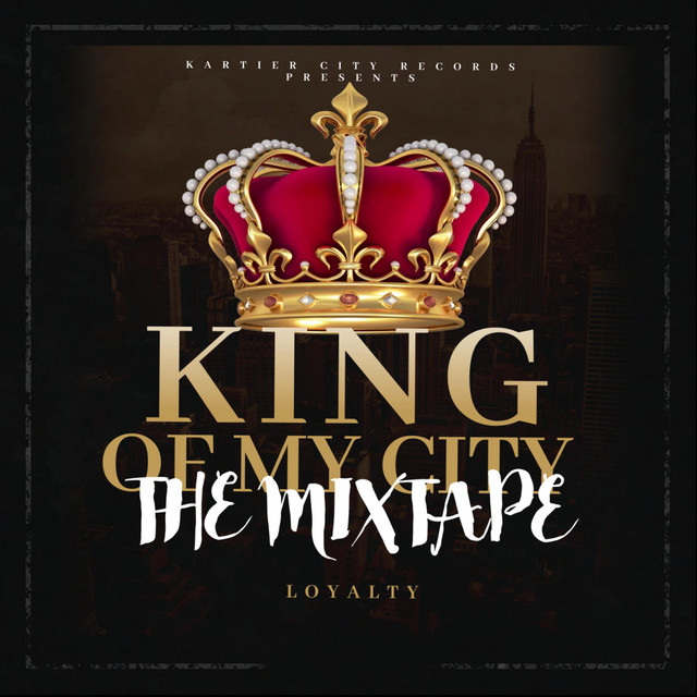 King Of My City - Album by Loyalty | Spotify