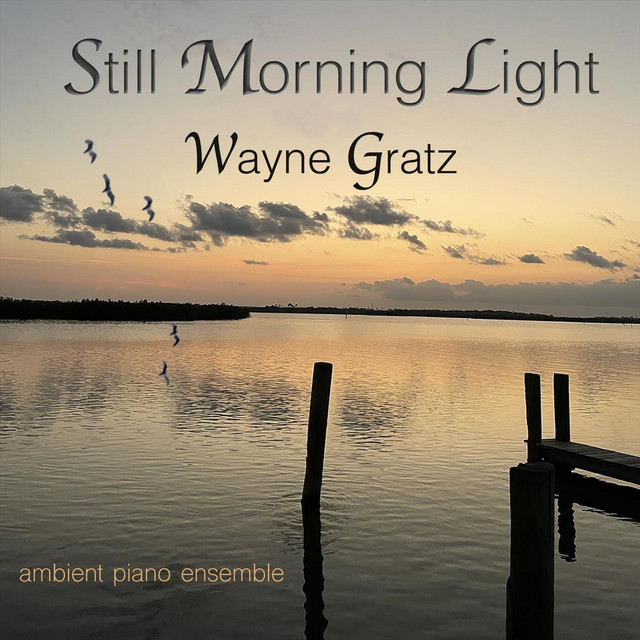 Still Morning Light - song and lyrics by Wayne Gratz | Spotify