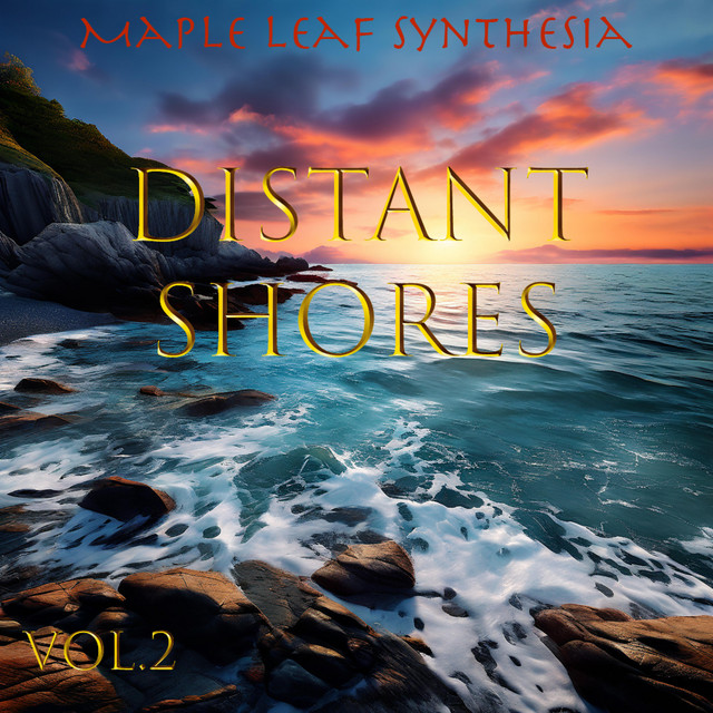 Distant Shores, Vol. 2 - Album by Maple Leaf Synthesia | Spotify
