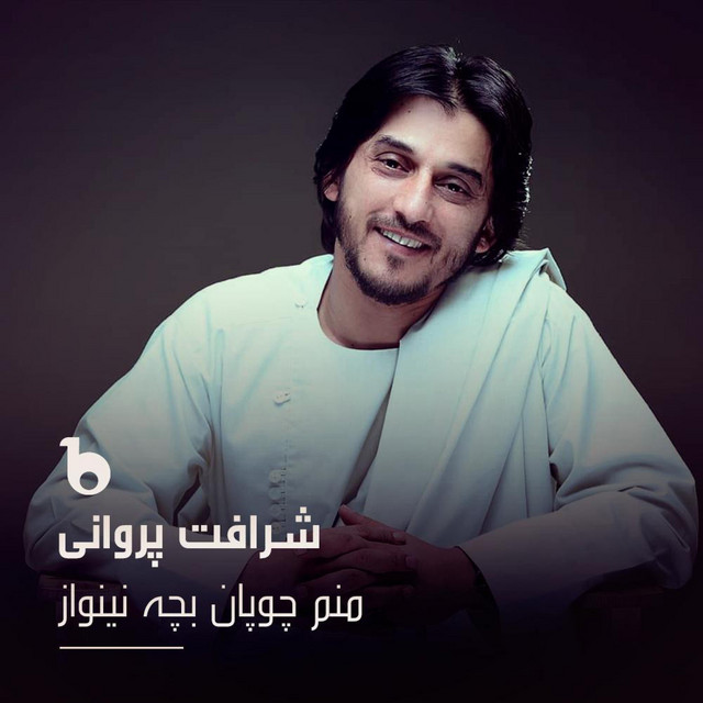 Chopan Bache Nainawaz - Single by Sharafat Parwani | Spotify