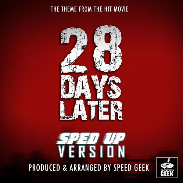 BPM and key for 28 Days Later Main Theme (From "28 Days Later") - Sped ...