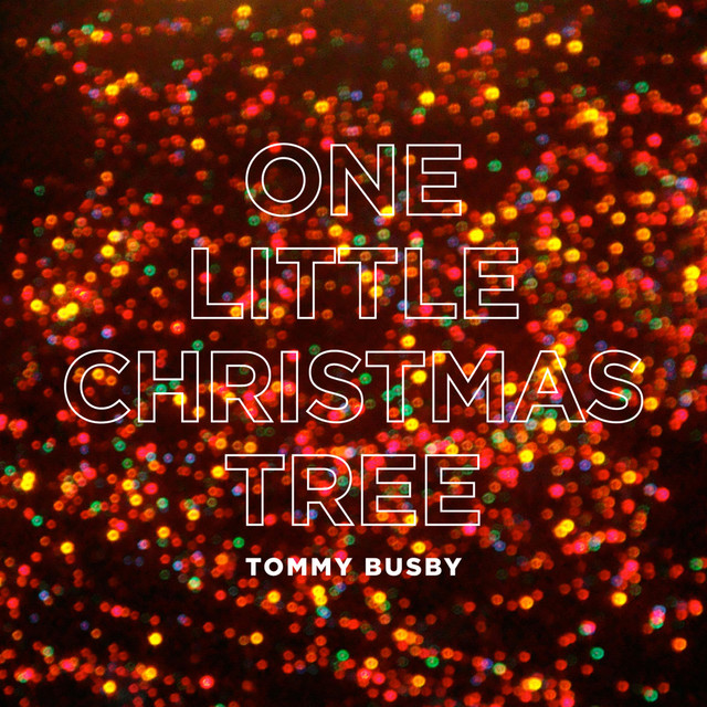 One Little Xmas Tree - Single by Tommy Busby | Spotify