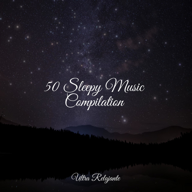 50 Sleepy Music Compilation - Album by Best Kids Songs | Spotify