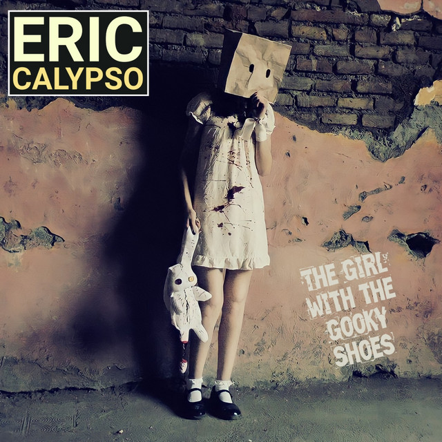 The Girl with the Gooky Shoes - Single by Eric Calypso | Spotify