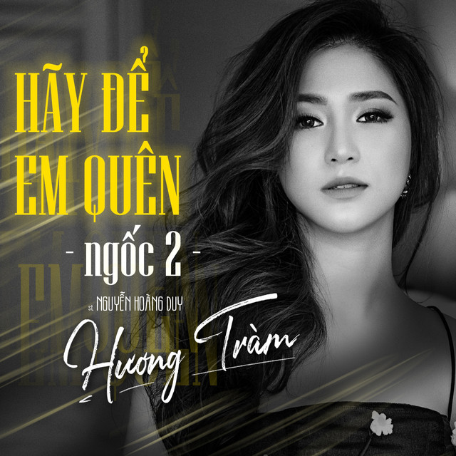 Hãy Để Em Quên (Ngốc 2) - Single by Charmy Pham | Spotify