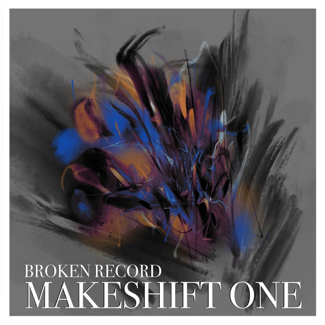 Broken Record - Single by Makeshift One | Spotify
