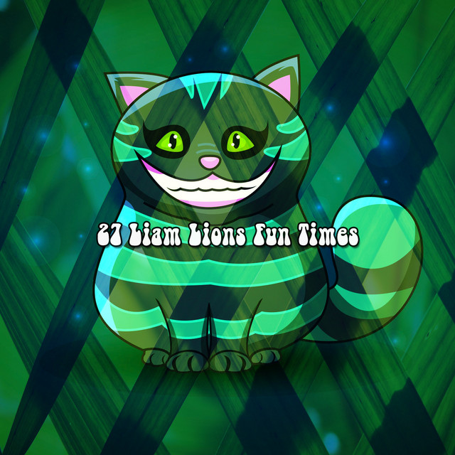 27 Liam Lions Fun Times - Album by Canciones Infantiles | Spotify