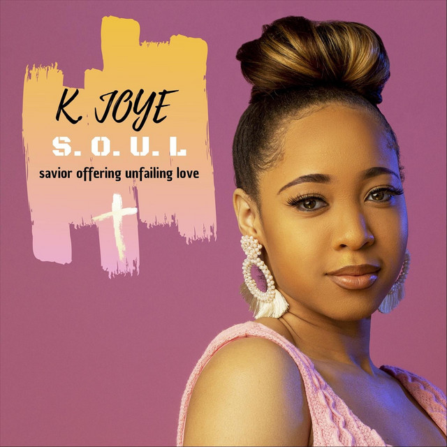 S.O.U.L (Savior Offering Unfailing Love) - Album by K. Joye | Spotify
